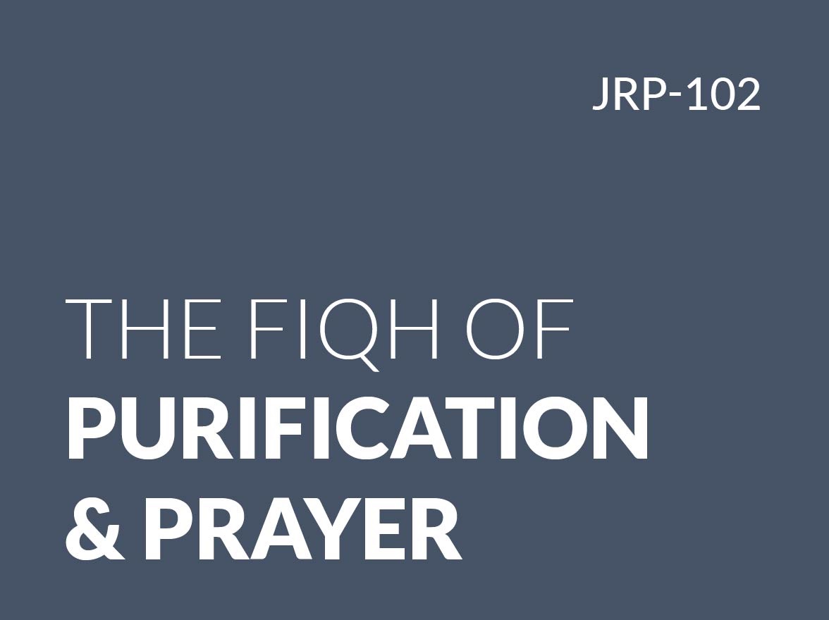 - The Fiqh of Purification & Prayer